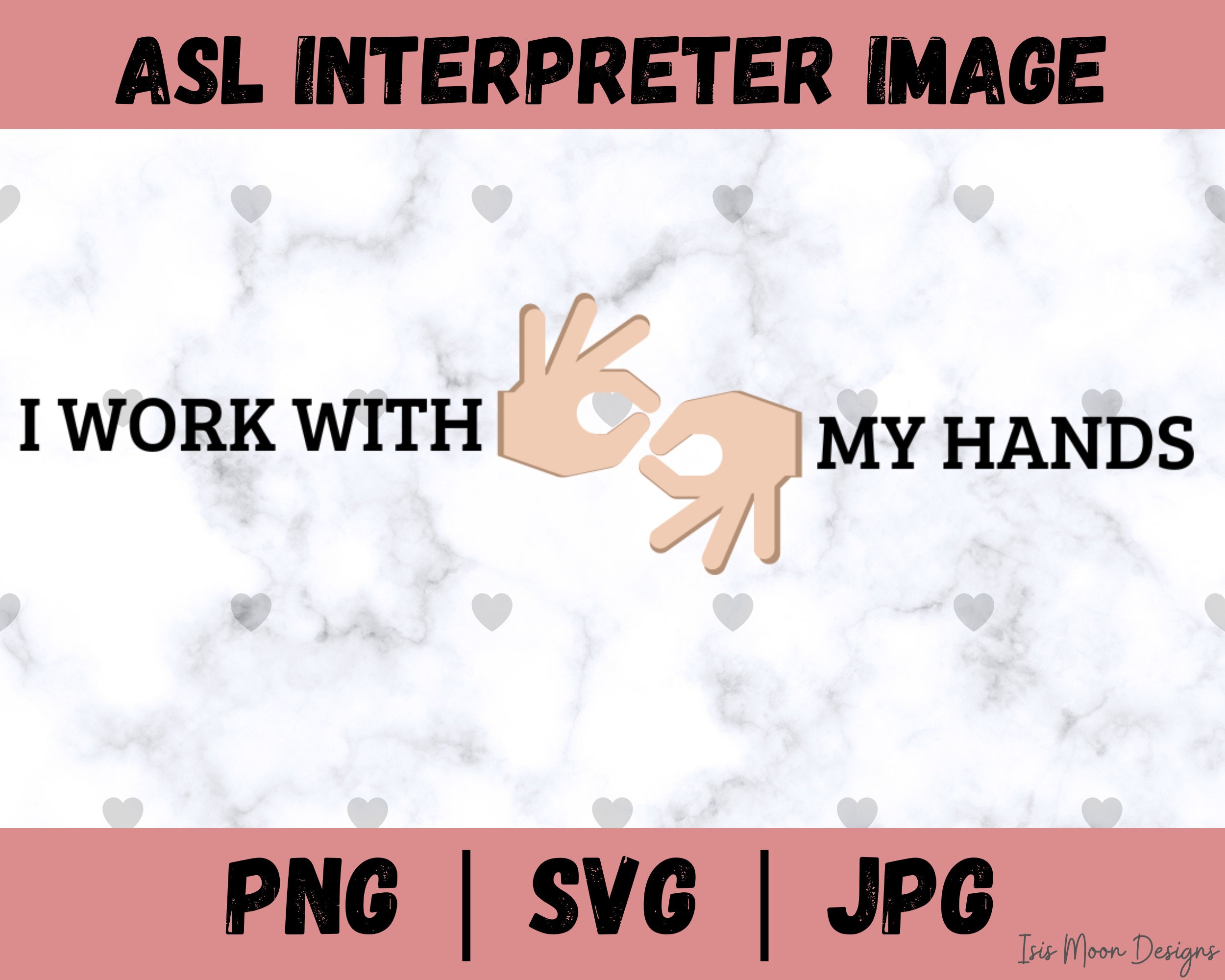 I Work With My Hands ASL Interpreter SVG, Png, Jpg, Light Skin Tone ...