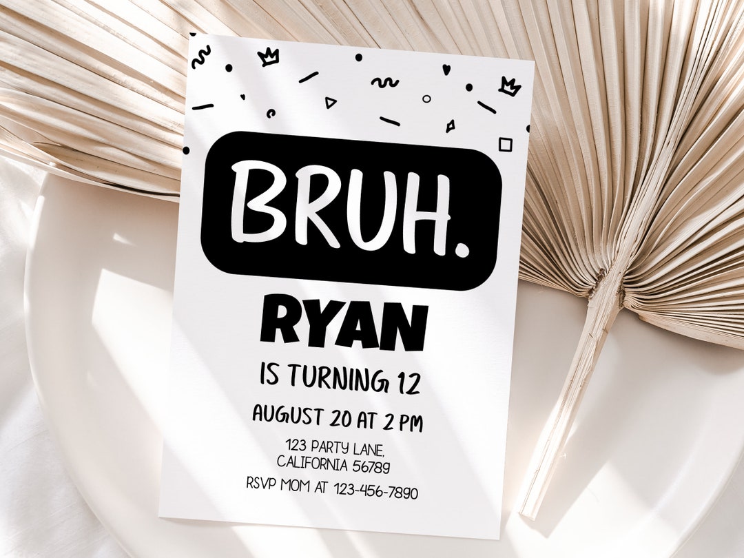 Bruh Birthday Invitation Boy Teen Birthday Invitation Pre-teen Birthday ...