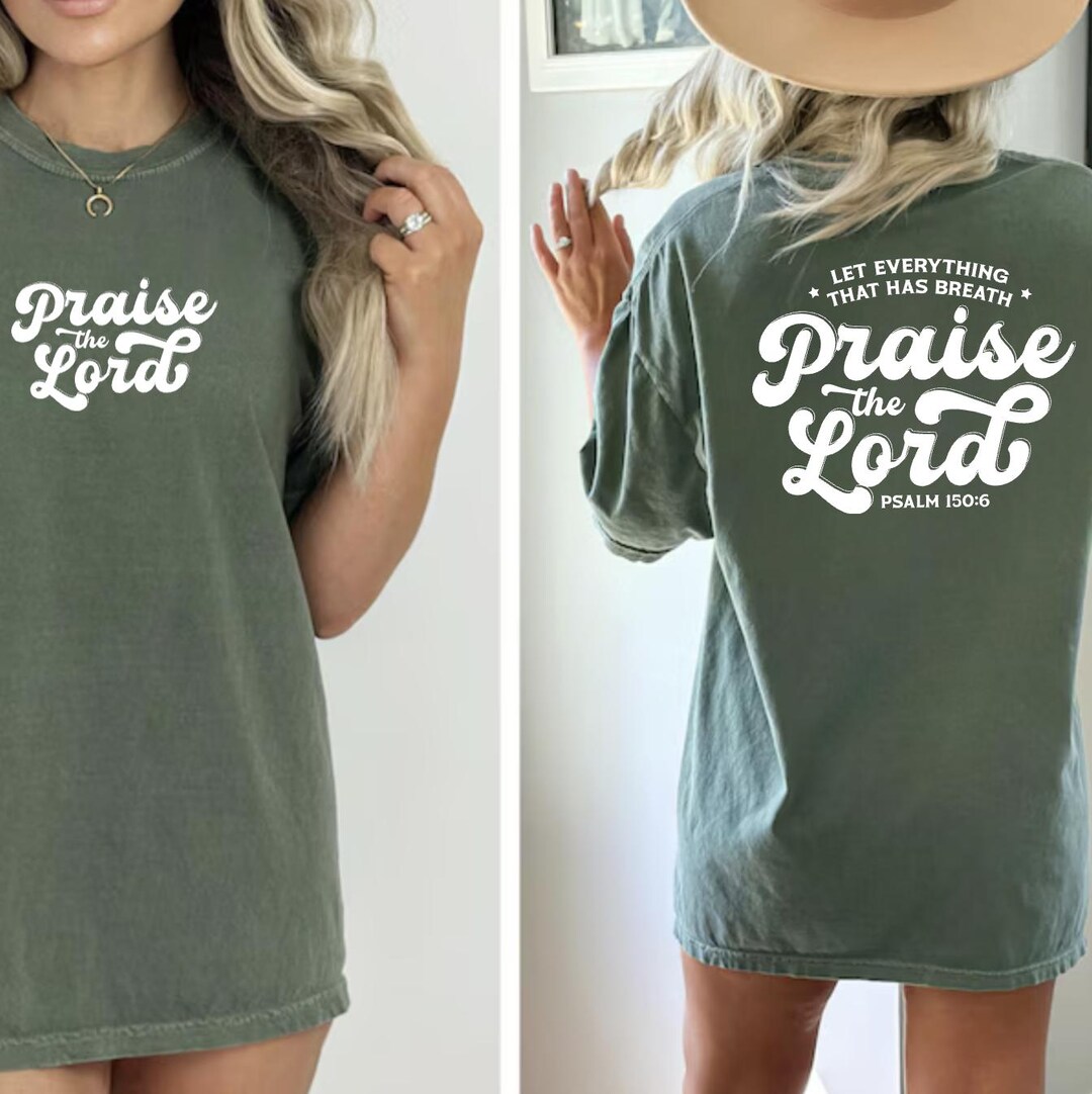 Praise the Lord, Christian Apparel, Faith Based Christian Shirt, Psalm ...