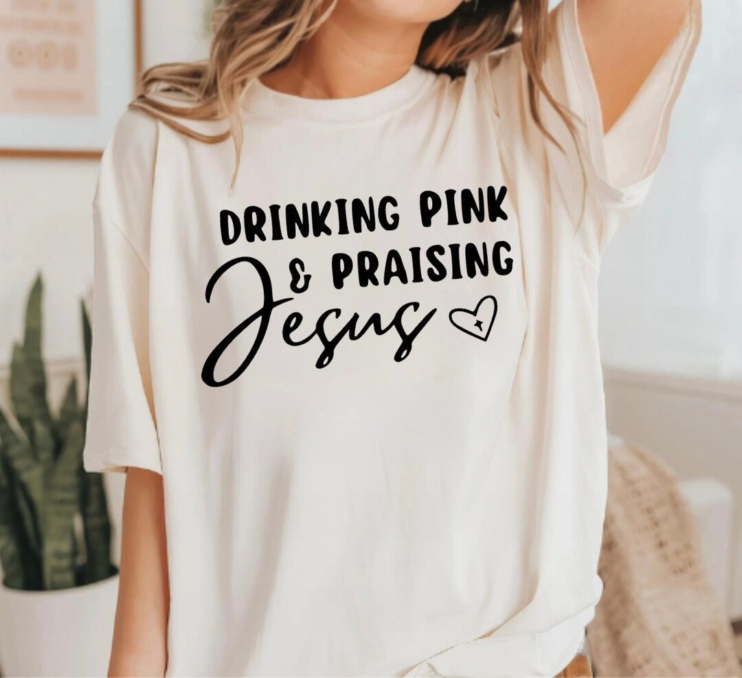 Drinking Pink and Praising Jesus, Plexus Tshirt, Plexus Shirt, Plexus ...