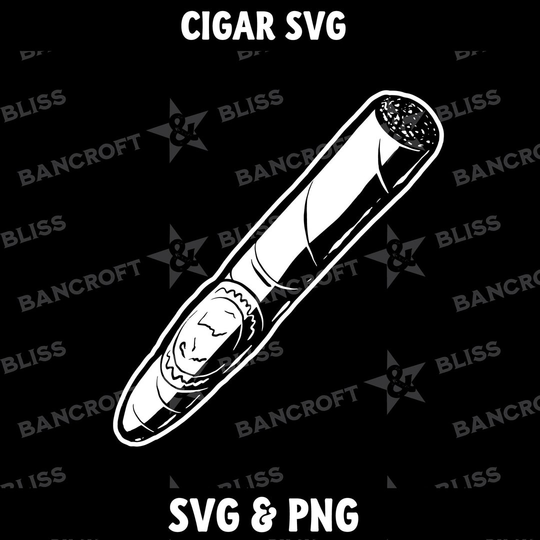 Cigar SVG Cigar PNG Cigar Clipart Smoker SVG Cigar Vector Cigar Graphic ...