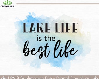 Lake Life is the Best Life Png, Lake Life Png, Sublimation Design, Gift ...