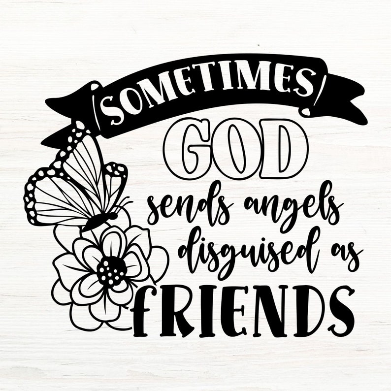 Angels Disguised as Friends, Butterfly Svg, Friends Svg, Faith Svg, in ...