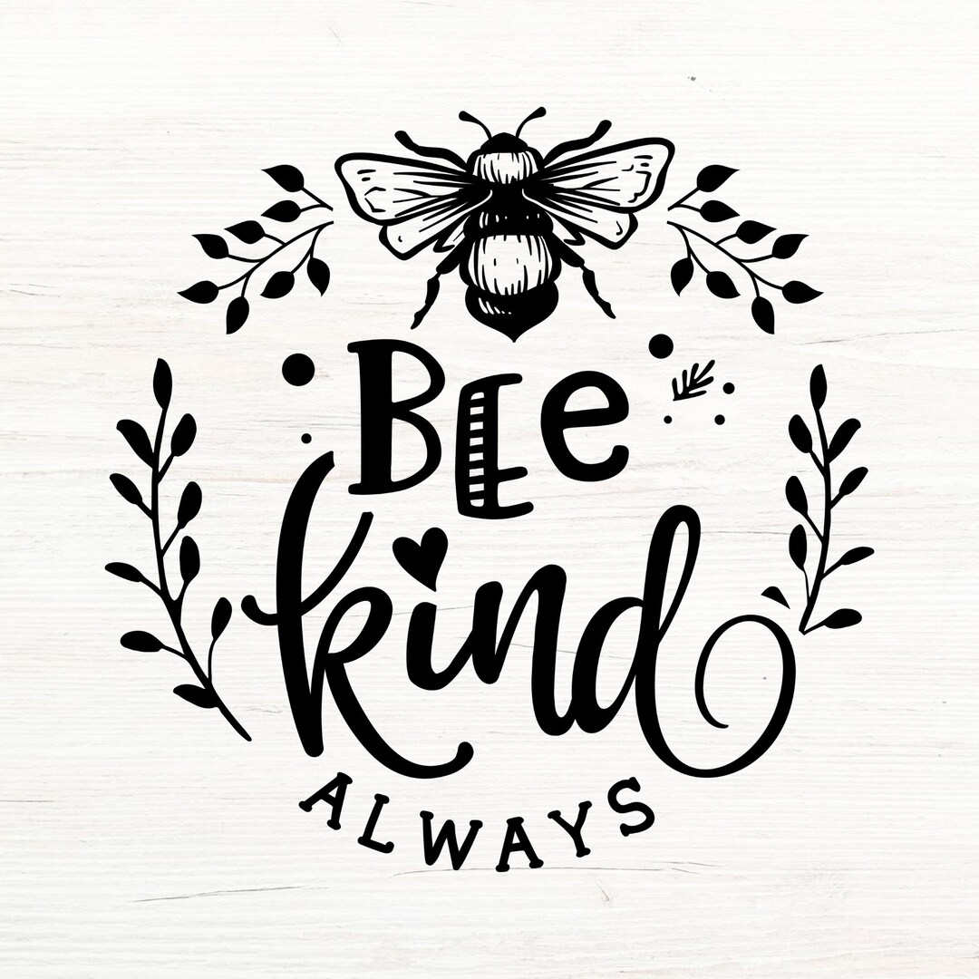 Be Kind Always SVG, Be Kind SVG, Bee SVG, Bee Kind, Circle Svg, Bee Png ...
