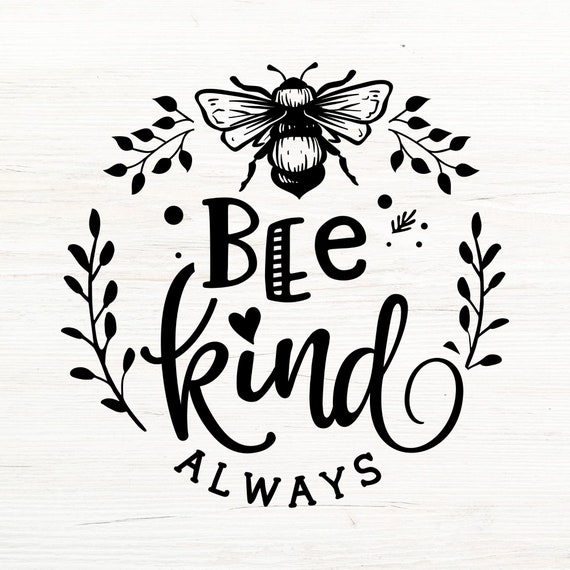 Be Kind Always SVG Be Kind SVG Bee SVG Bee Kind Circle | Etsy