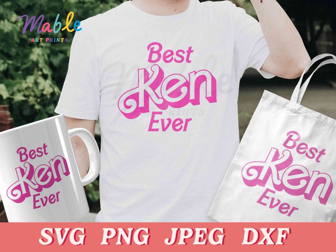 Best Ken Ever SVG, Barbi Ken Party SVG, Kenough Clip Art, File for ...