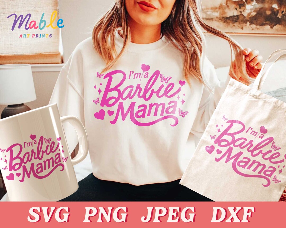 I'm A Barbi Mama SVG, Mother's Day SVG Bundle, Barbi Clip Art, File for ...