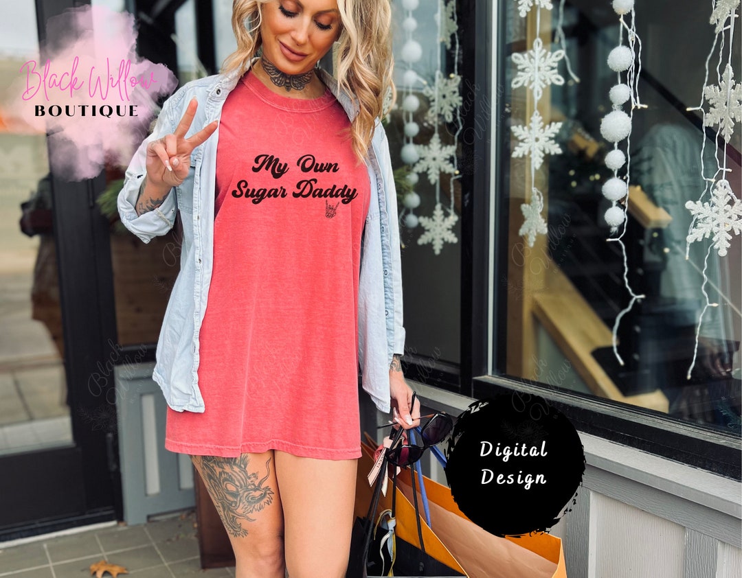 My Own Sugar Daddy PNG FILE. Digital File. Sublimation - Etsy