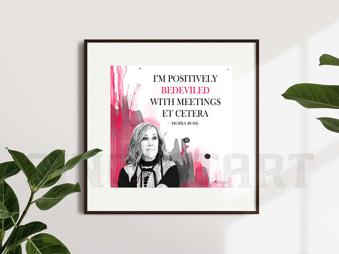 Moira Rose Wall Art | Bedeviled With Meetings | DIY Printable Poster ...