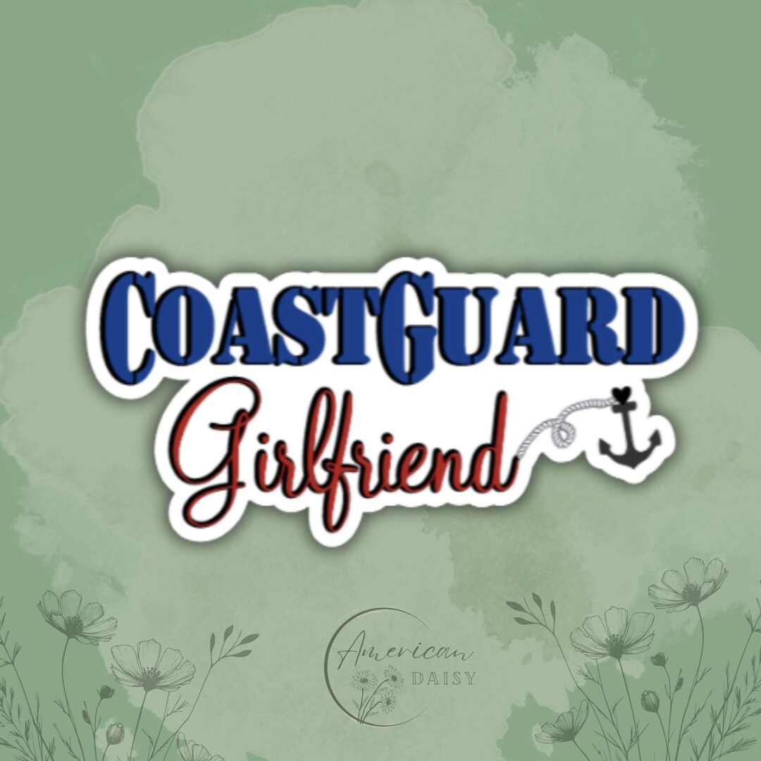 Coast Guard Girlfriend Sticker, Coastie Girlfriend Sticker, Military ...