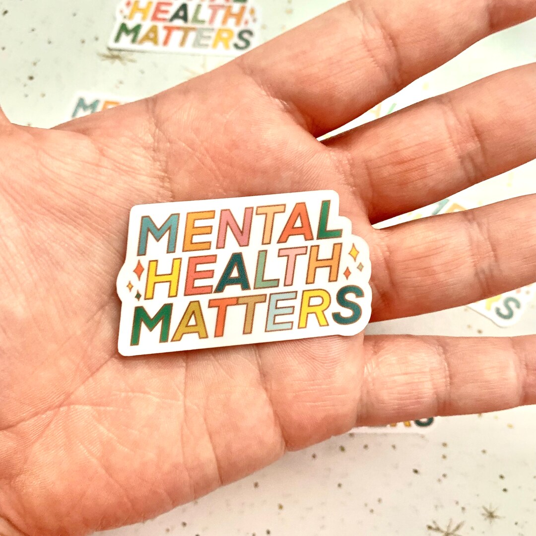 Mental Health Matters - 2 Inch Sticker - Waterproof Stickers - Mental ...