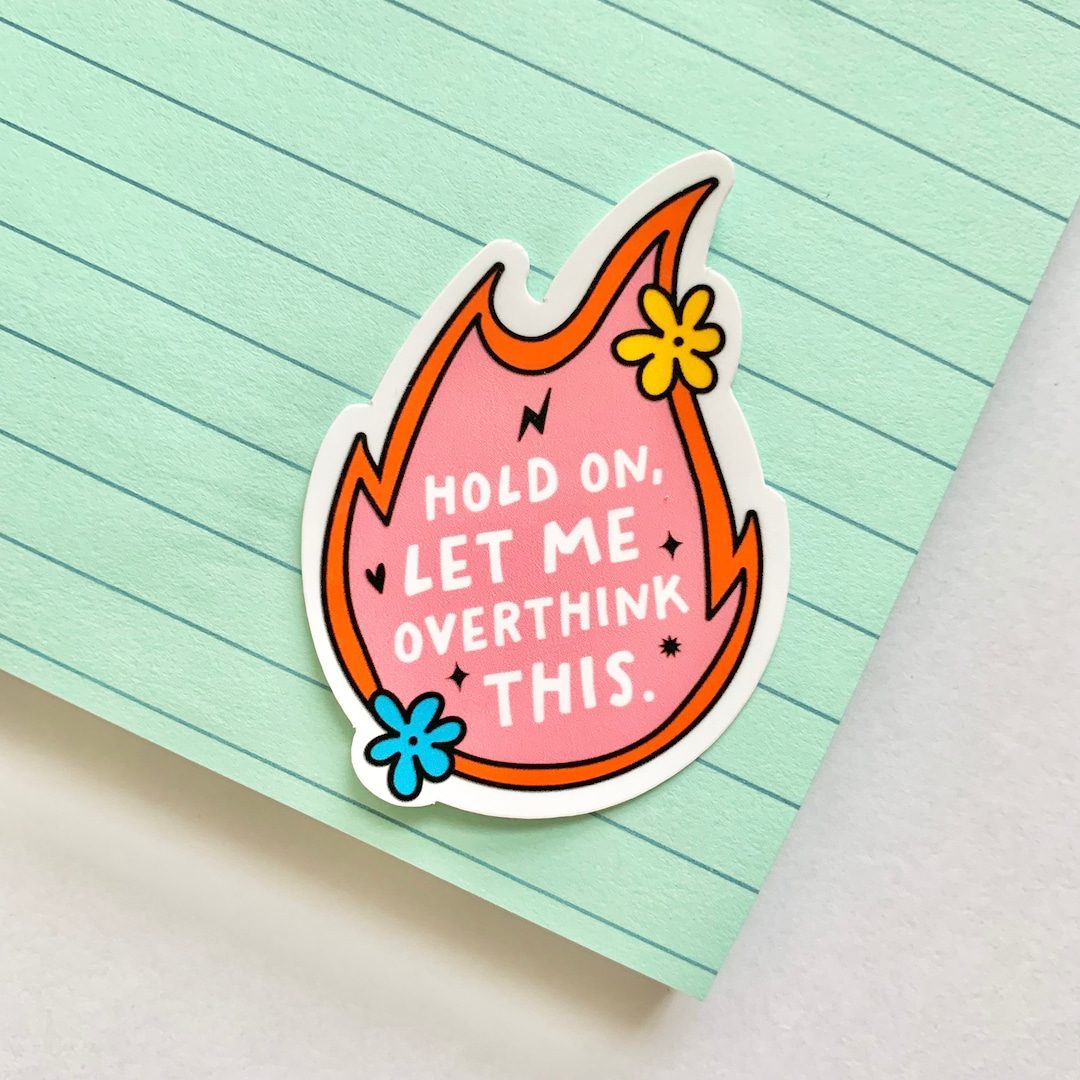 Hold on Let Me Overthink This Flame Sticker - Trendy Funny Flames ...