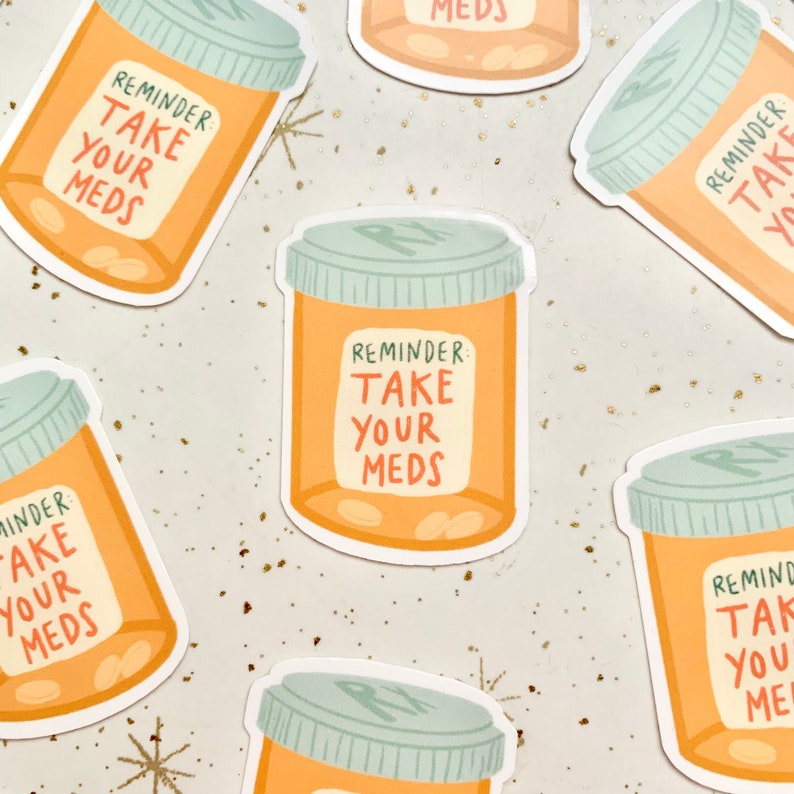 Take Your Meds Sticker Mental Health Sticker Waterproof - Etsy