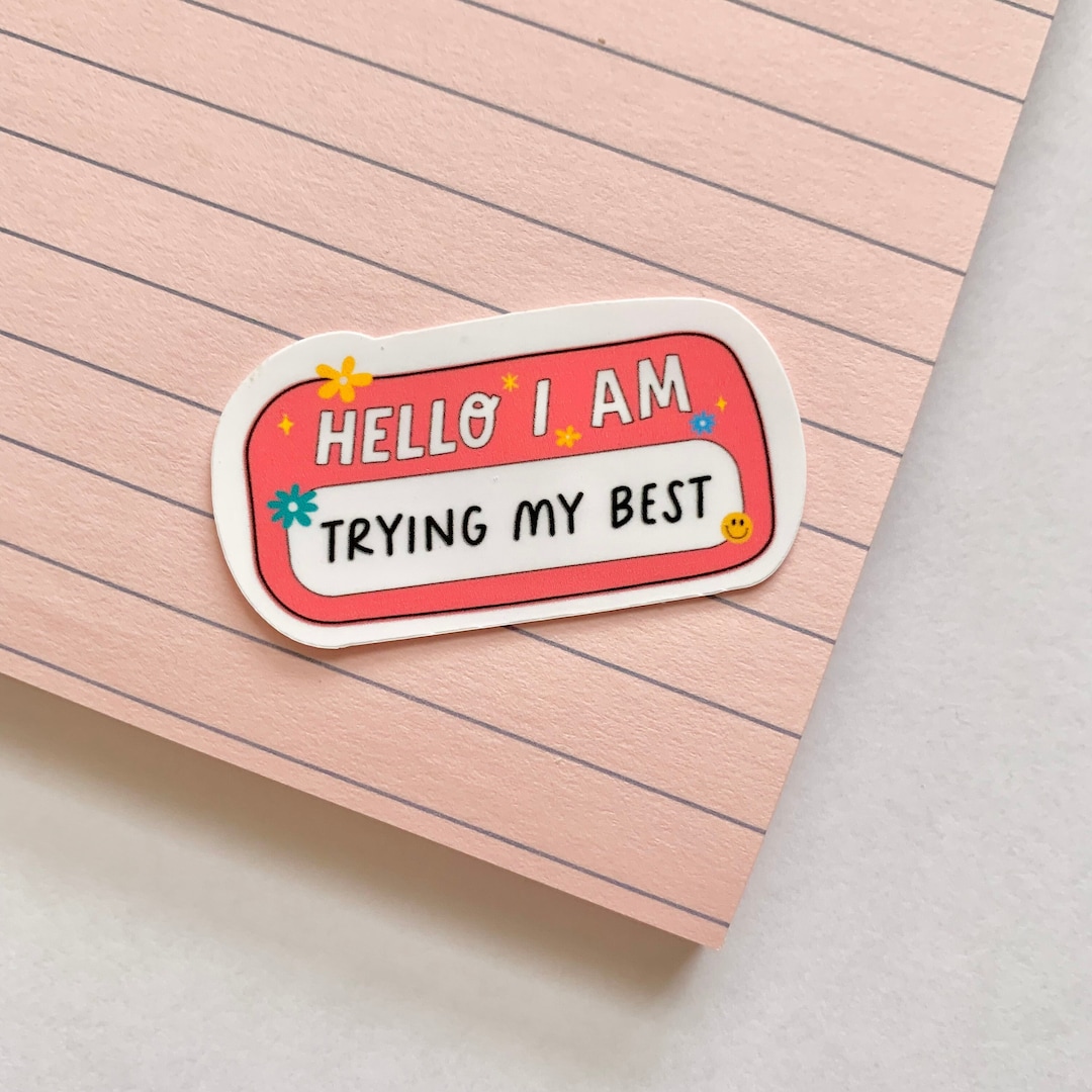 Hello I'm: Trying My Best- Mental Health Awareness Stickers for Laptops ...