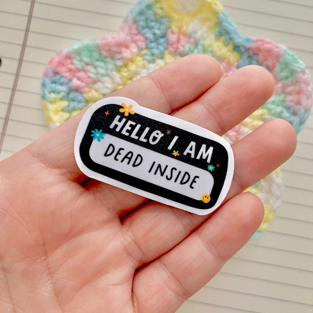 Hello I'm: Dead Inside Sticker - Mental Health Awareness Stickers for ...