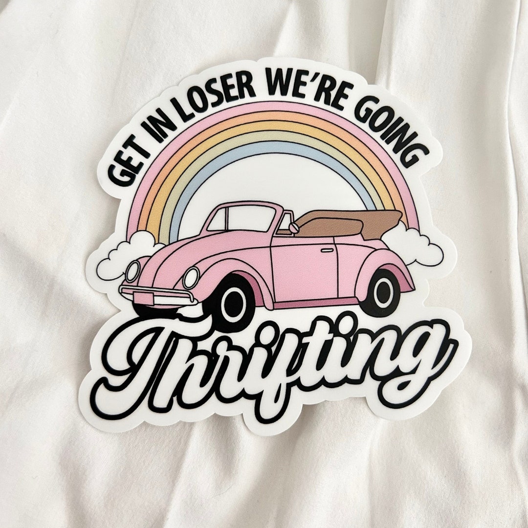 Get in Loser We're Going Thrifting Bumper Sticker - Retro Car Decor - Etsy