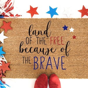 Land of the Free Because of the Brave Doormat, 4th of July Decor ...