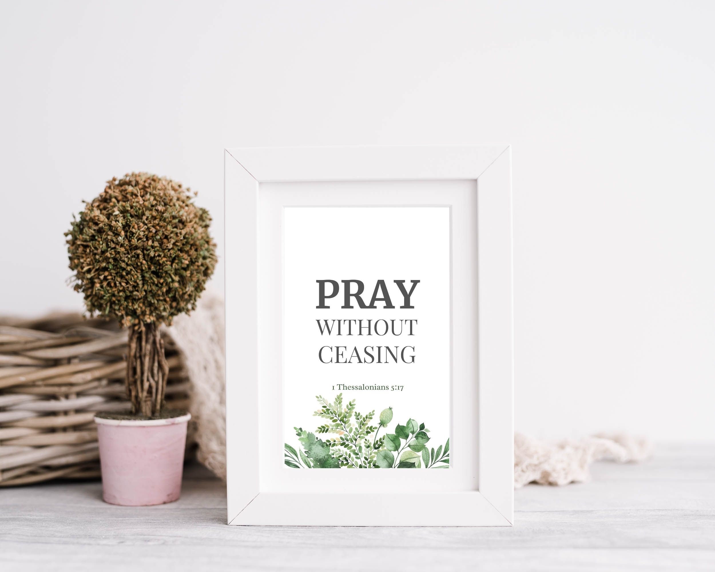 1 Thessalonians 5:17 Pray Without Ceasing Scripture Prints | Etsy