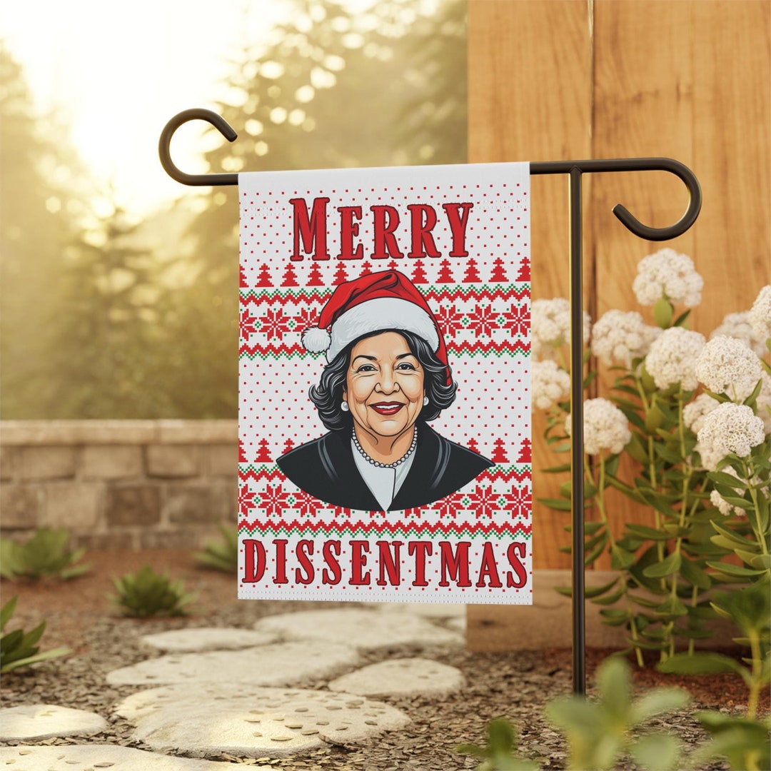 Merry Dissentmas Garden & House Banner, Sotomayor Quote, I Dissent ...