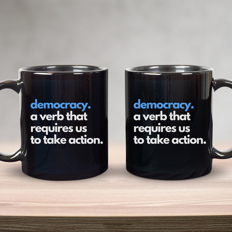 Democracy A Verb That Requires Us to Take Action Mug, Gift for Dad ...