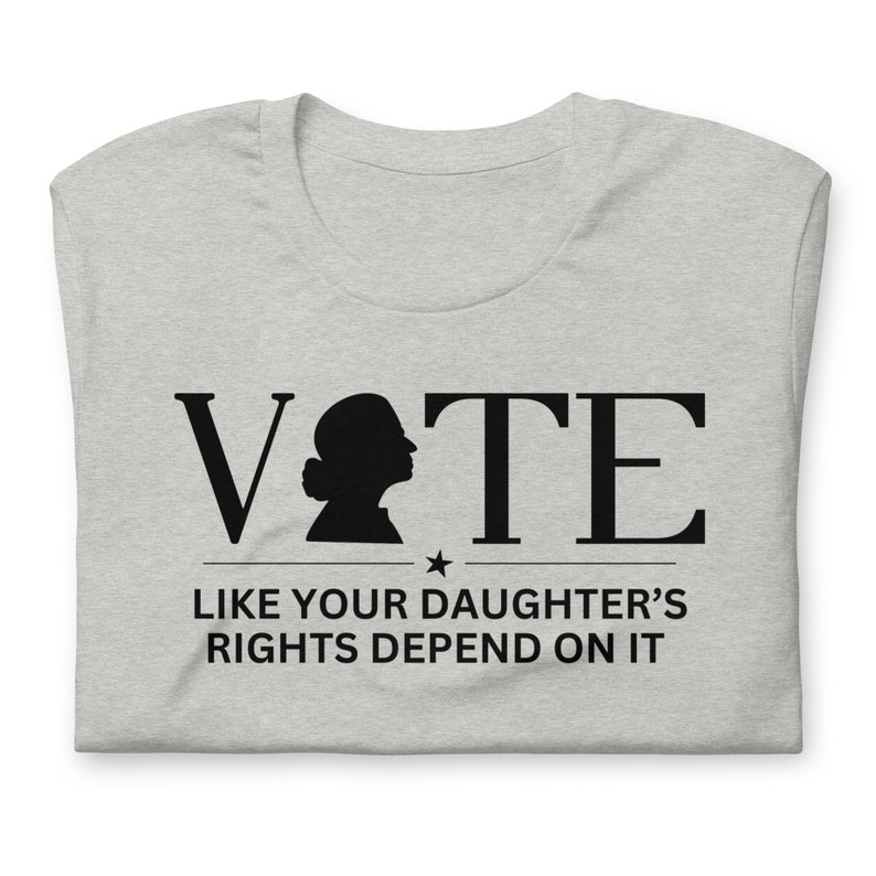 Vote Like Your Daughter's Rights Depend on It Shirt, Women's Rights ...