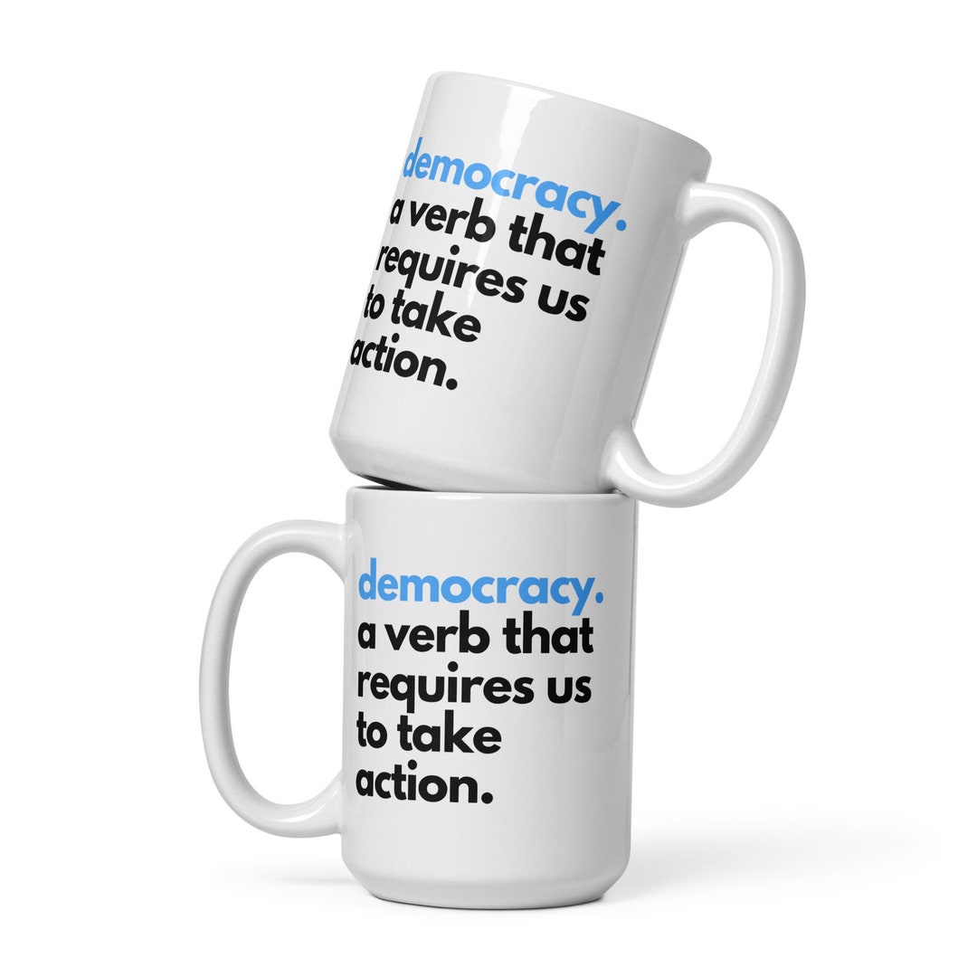 Democracy A Verb That Requires Us to Take Action Mug, Election2024 ...