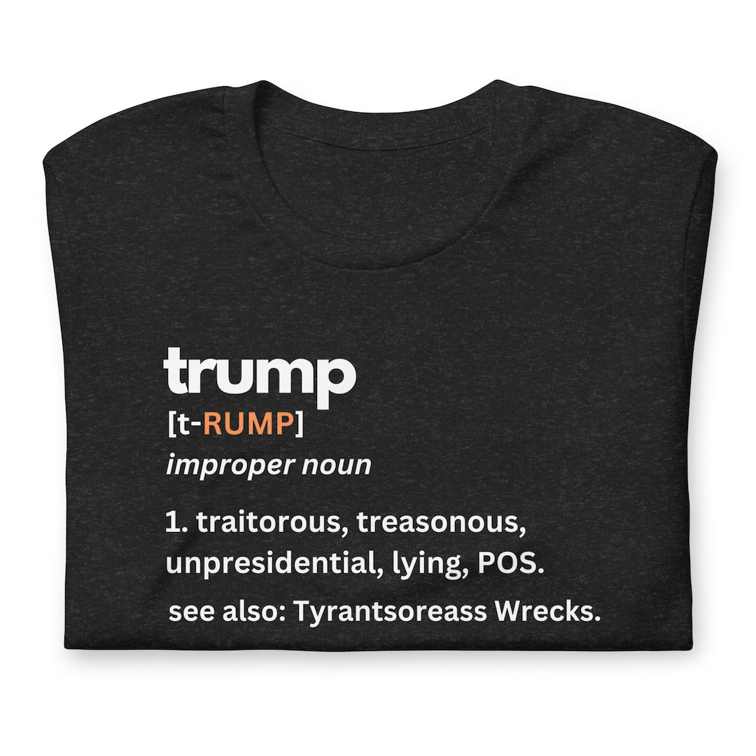 Trump [t-rump] Definition T-shirt, Anti Trumpism, Anti MAGA, Unisex ...