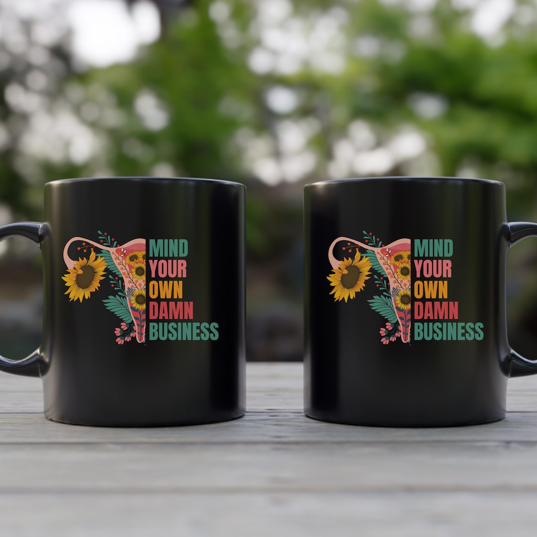 Mind Your Own Damn Business Mug, Tim Walz, Governor Tim Walz, Feminist ...
