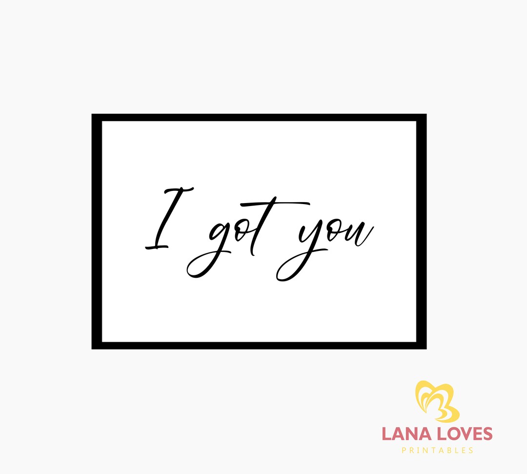 DIGITAL DOWNLOAD I Got You Printable Wall Art Lounge Living Room ...