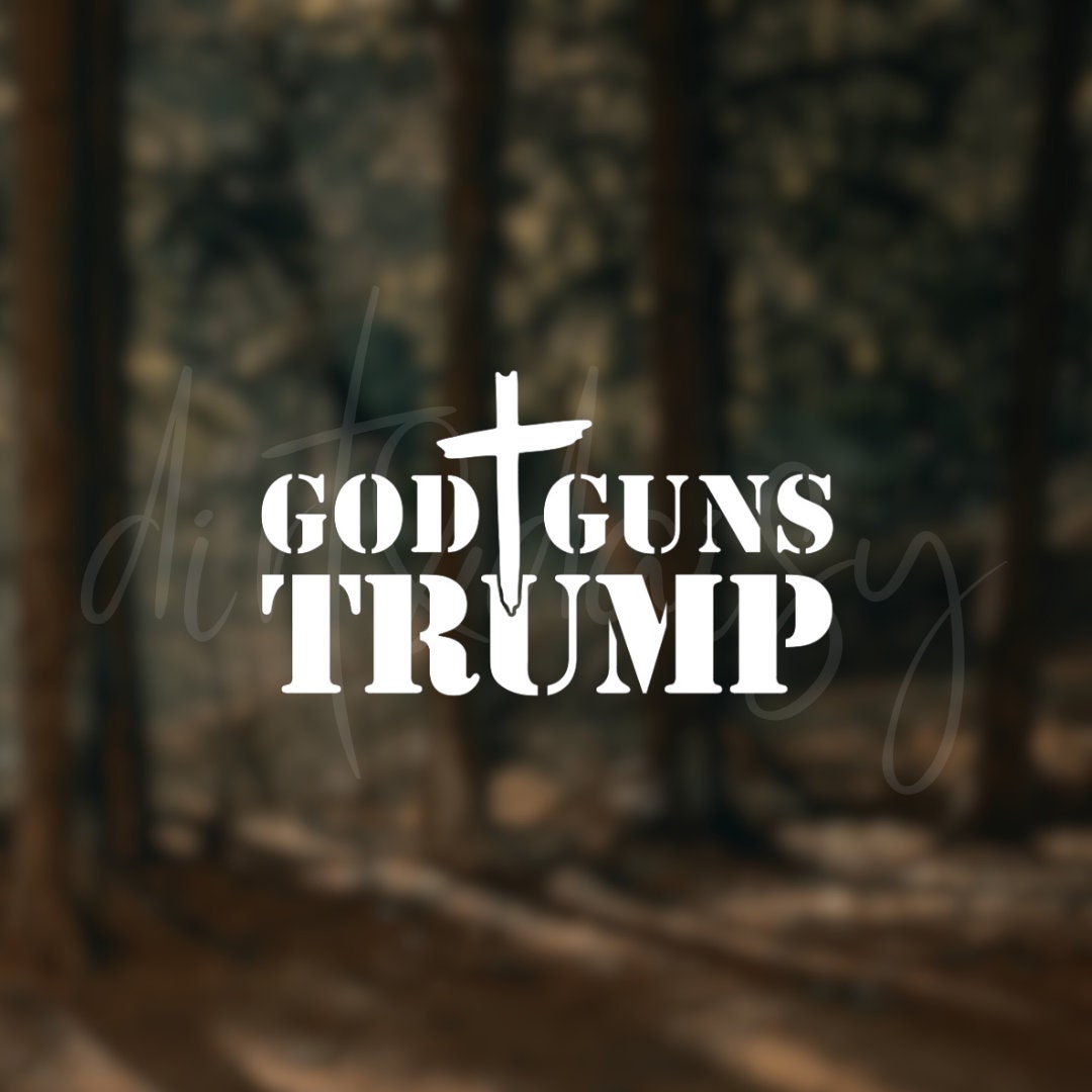 God Guns Trump Decal, Trump Stickers, Trump Decal, Pro Trump Decals ...