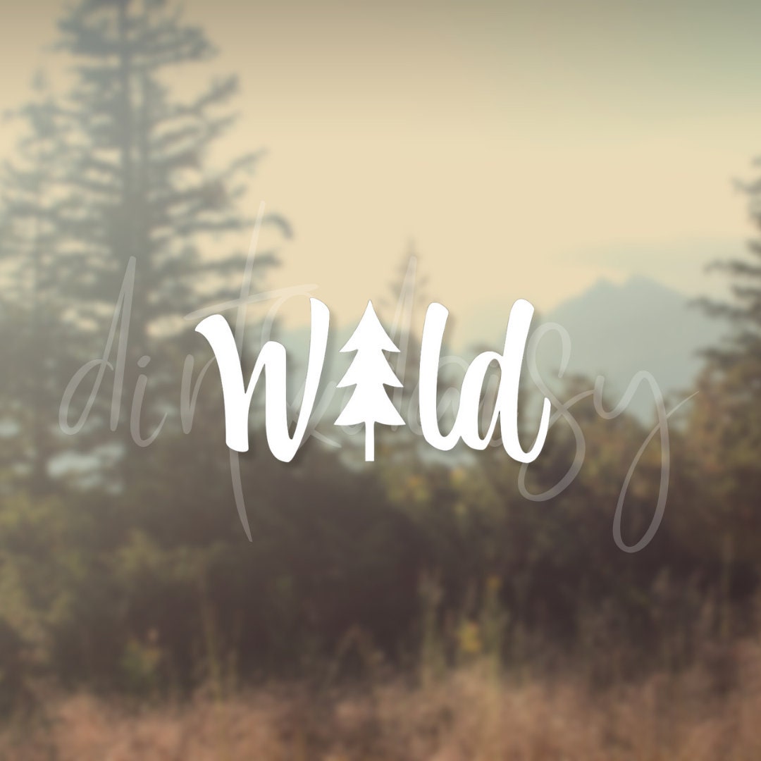 Wild Decal, Wild Sticker, Outdoorsy Stickers, Outdoor Decals, Car ...