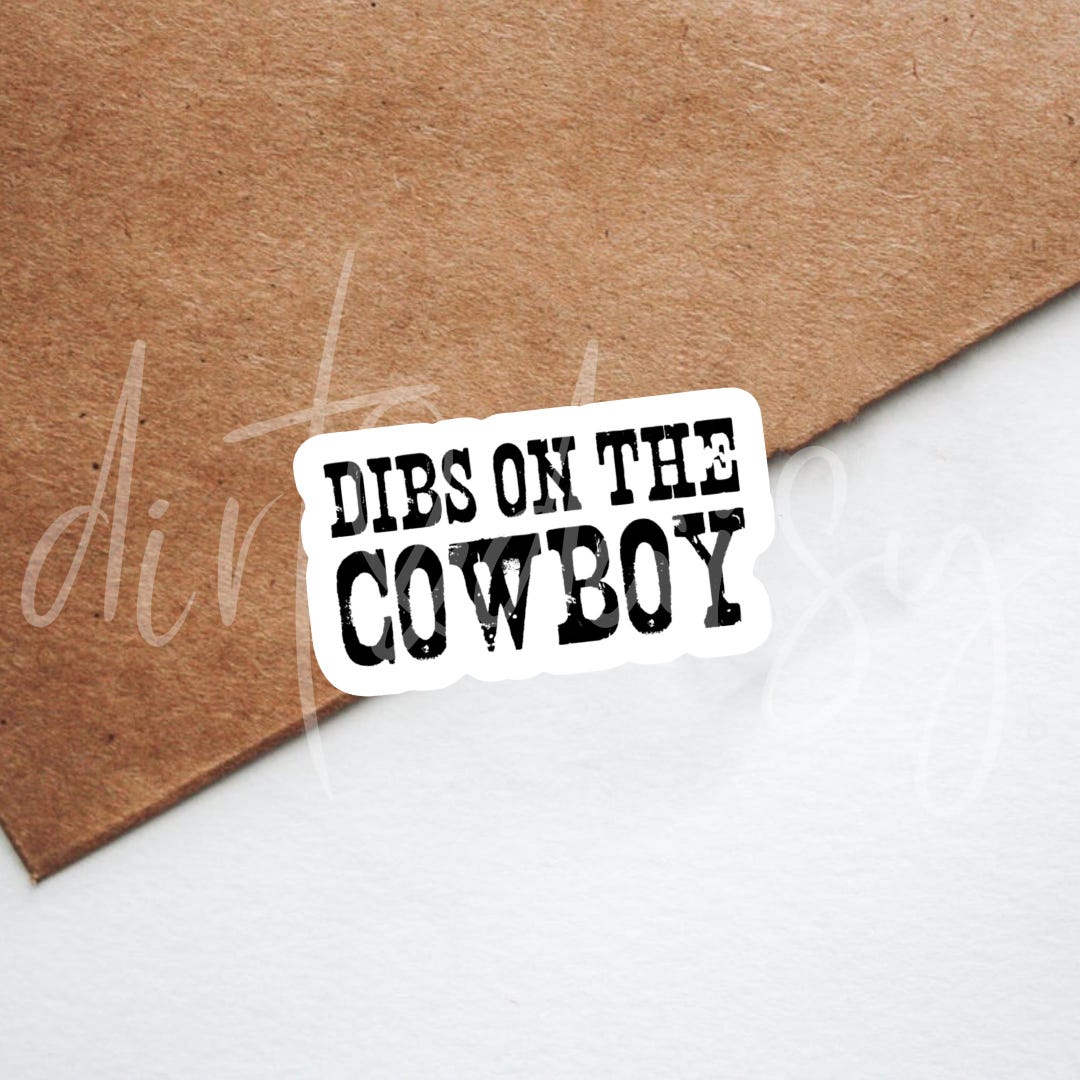 Dibs on the Cowboy Sticker, Cowboy Stickers, Cute Stickers, Wester ...
