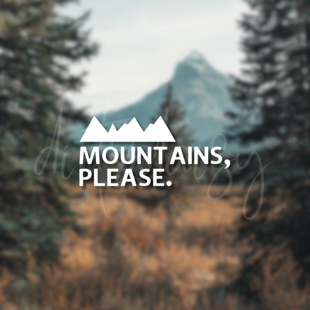 Mountains Please Sticker, Mountains Please Decal, Waterproof Stickers ...