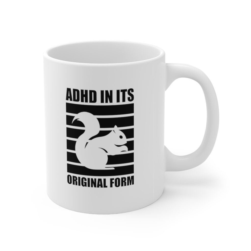 ADHD Awareness - ADHD in Its Original Form Coffee Mug - Neurodivergent ...