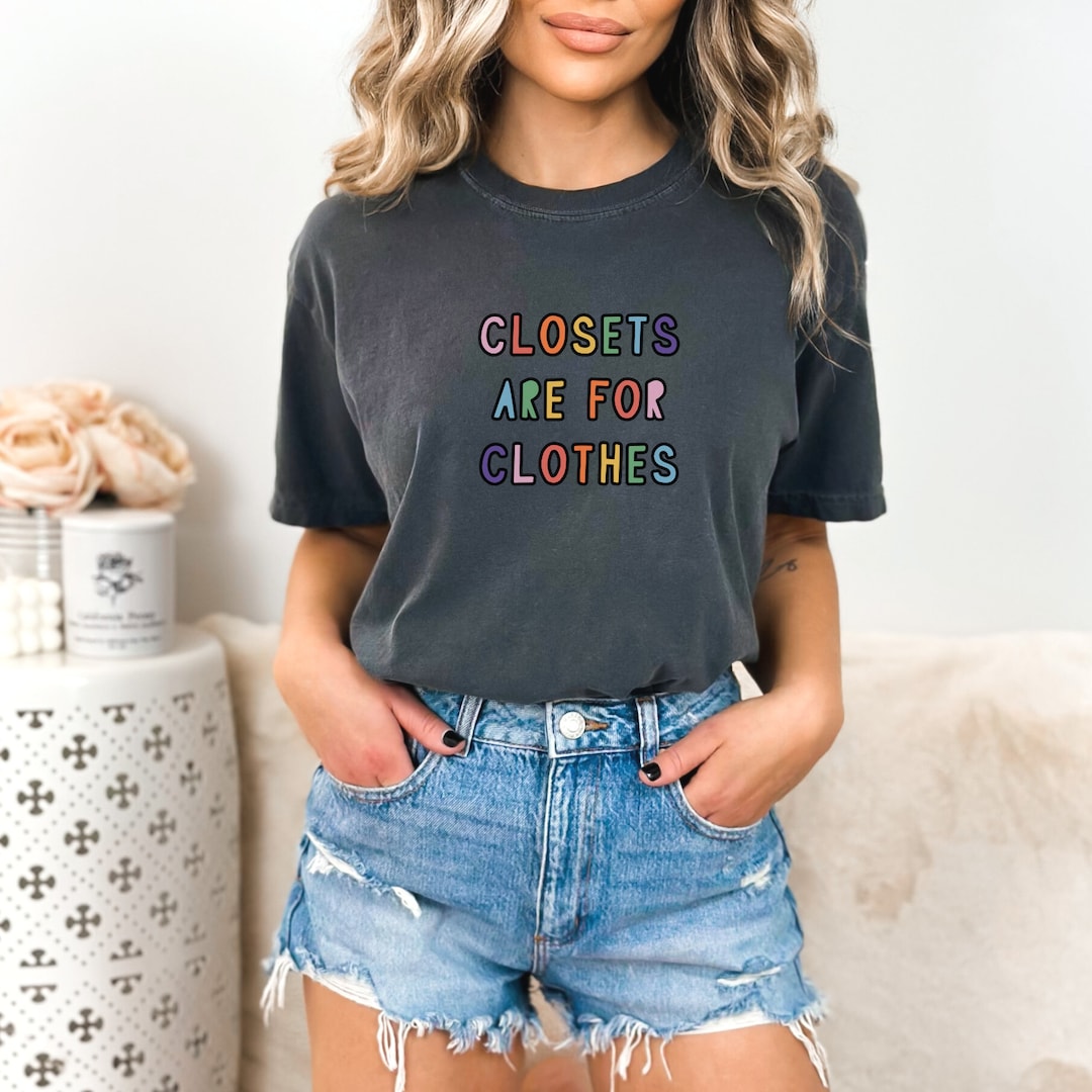 Pride Month - Closets Are for Clothes Tee - LGBTQIA Rights, Gay Pride ...