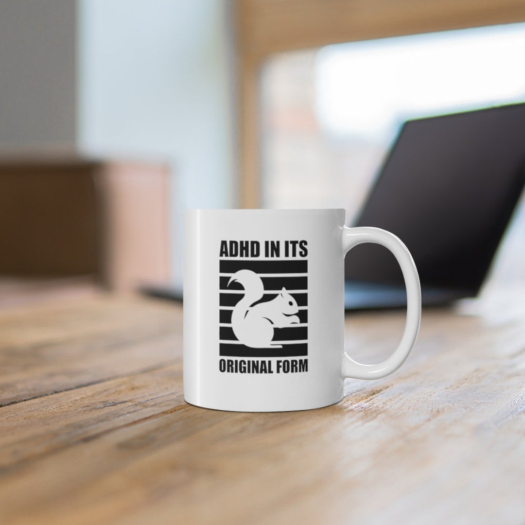 ADHD Awareness ADHD in Its Original Form Coffee Mug Neurodivergent ...