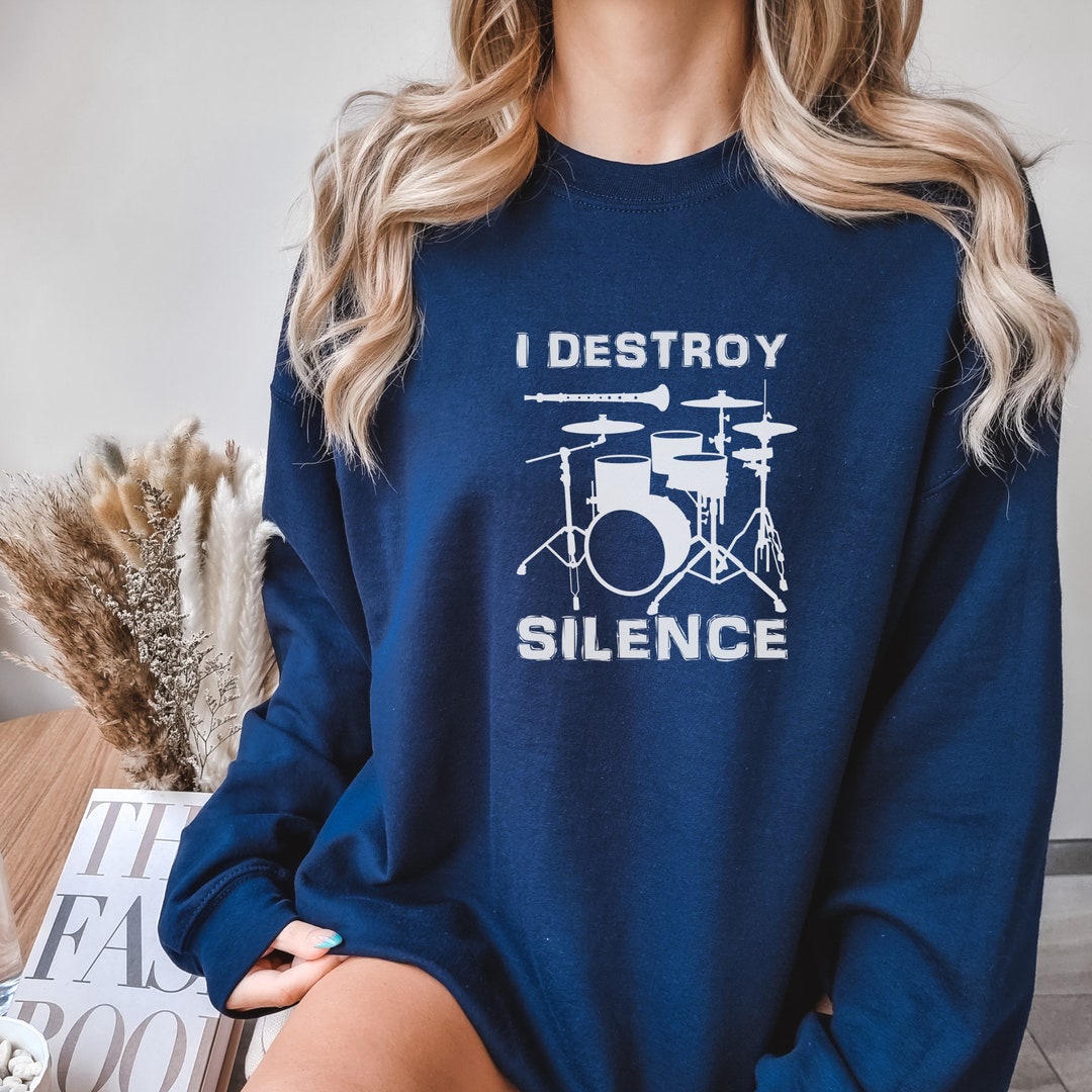 Drummer Humor I Destroy Silence Sweatshirt Gift for Drummers, Musician ...