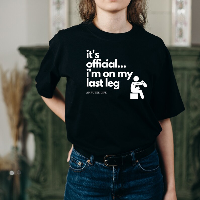 Amputee Humor It's Official I'm on My Last Leg - Etsy