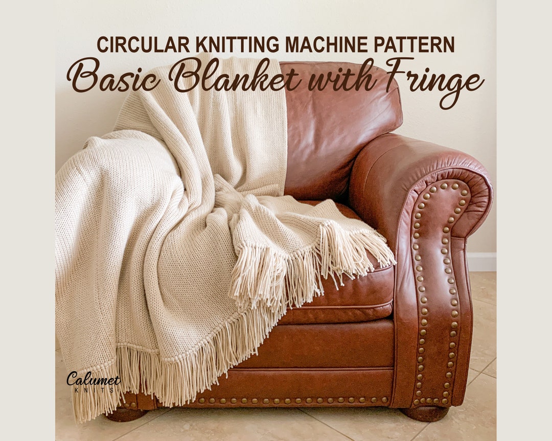 Basic Blanket With Fringe Circular Knitting Machine Pattern - Etsy