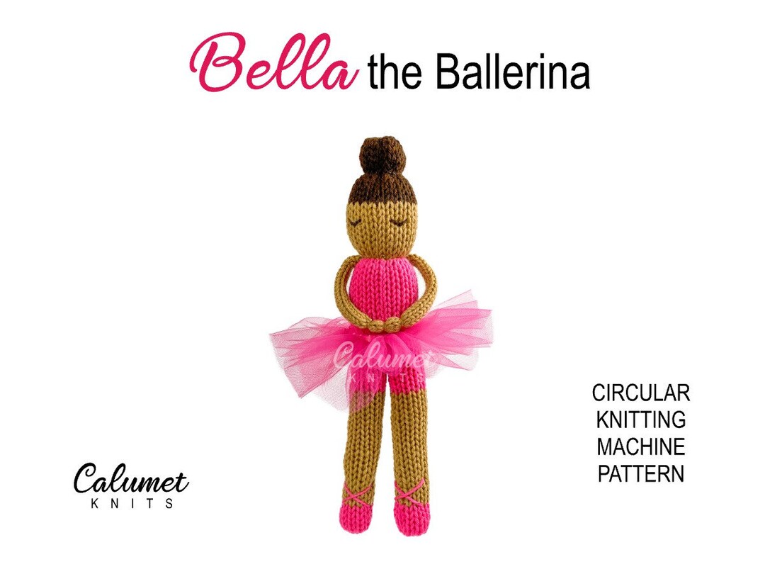 Bella the Ballerina Circular Knitting Machine Pattern - Etsy