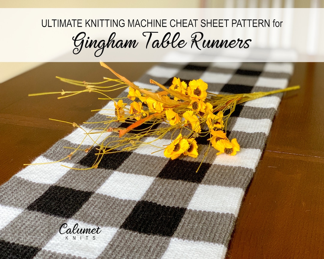 Ultimate Knitting Machine Cheat Sheet for Gingham Table Runner / Topper ...