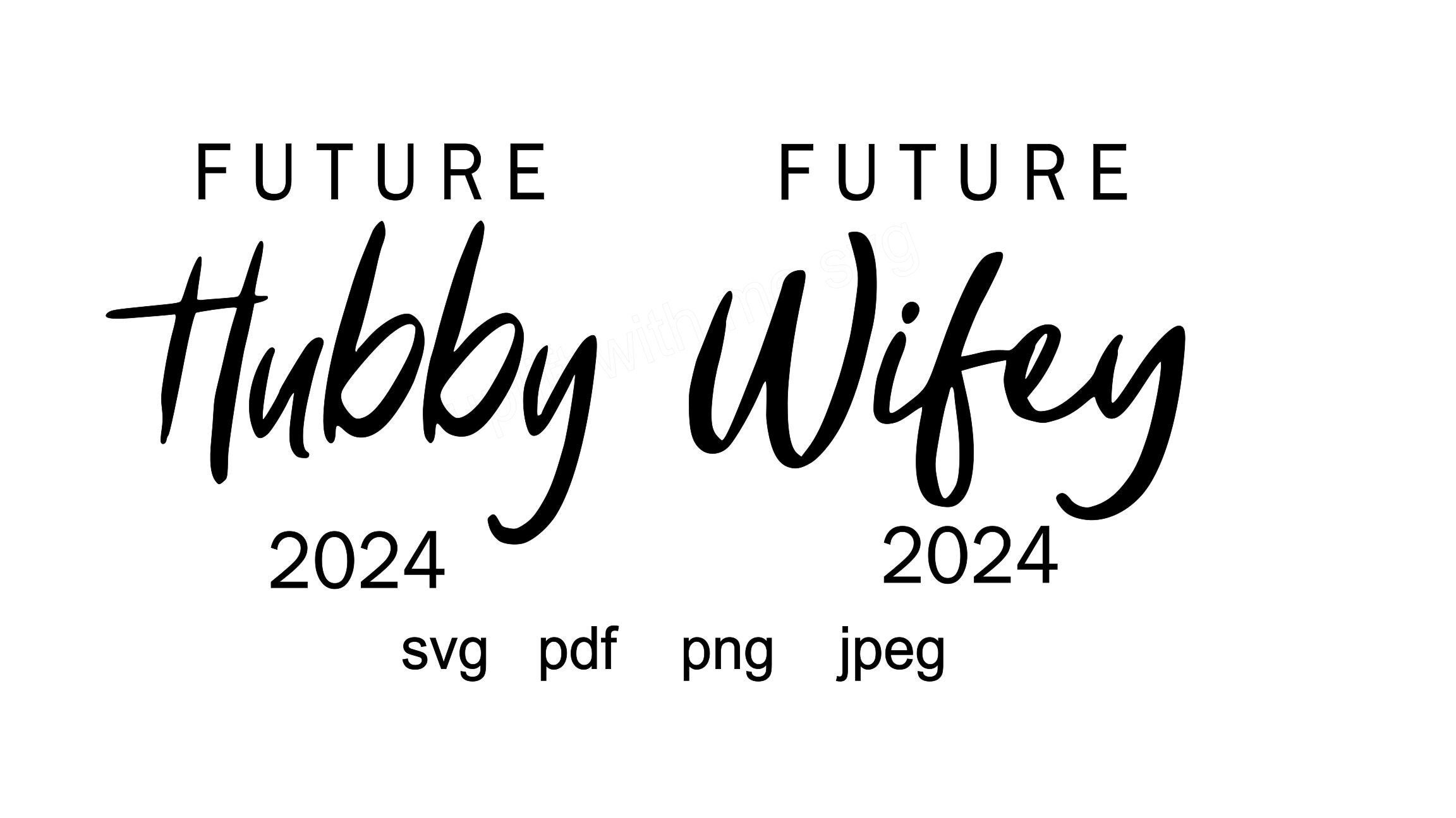 Future Hubby 2024 Future Wifey 2024 Svg Couples Shirts Svg Engagement