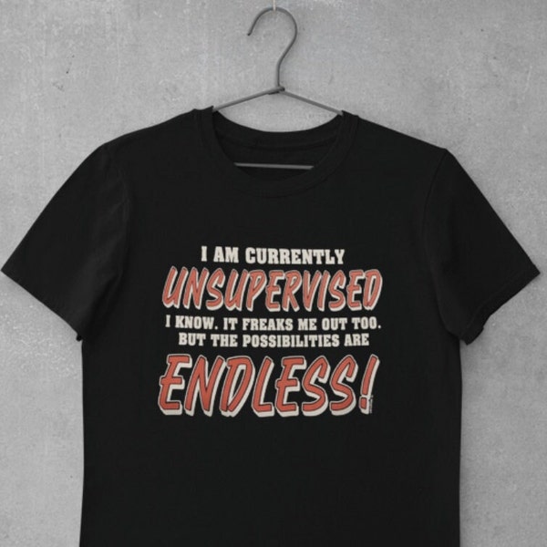 I Am Currently Unsupervised T Shirts - Etsy
