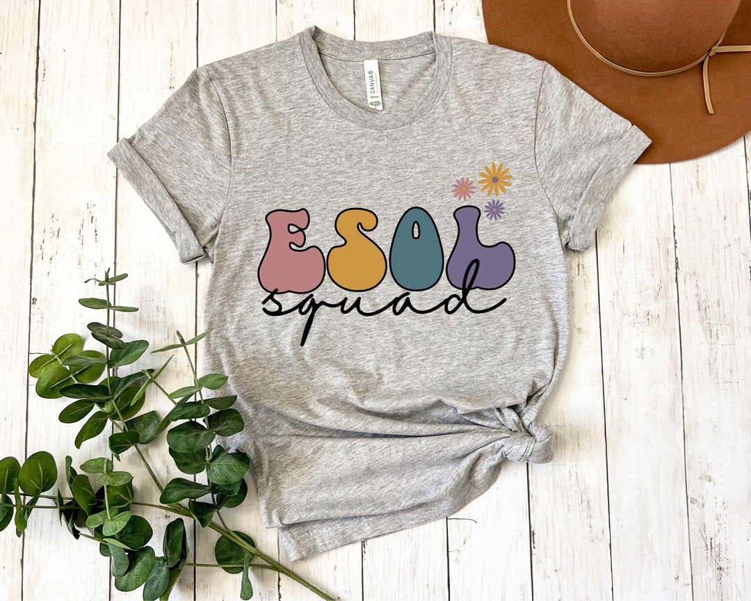 ESOL Teacher Shirt, Esol Squad, Esol Teacher Gift, ESL Team Shirt, ELL ...