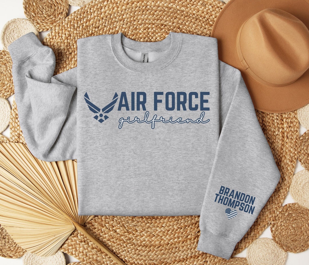 Custom Proud Air Force Girlfriend Sweatshirt, Airforce Girlfriend ...