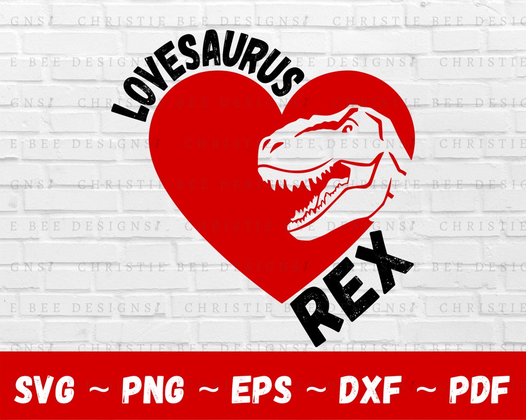 Lovesaurus Rex Dinosaur Valentine SVG, T-rex Valentine's Day Svg PNG ...