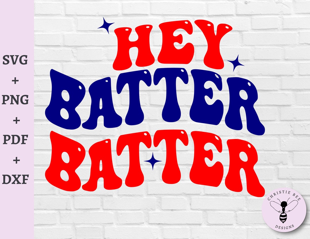 Hey Batter Batter SVG PNG Digital Download, Baseball Softball Shirt Svg ...
