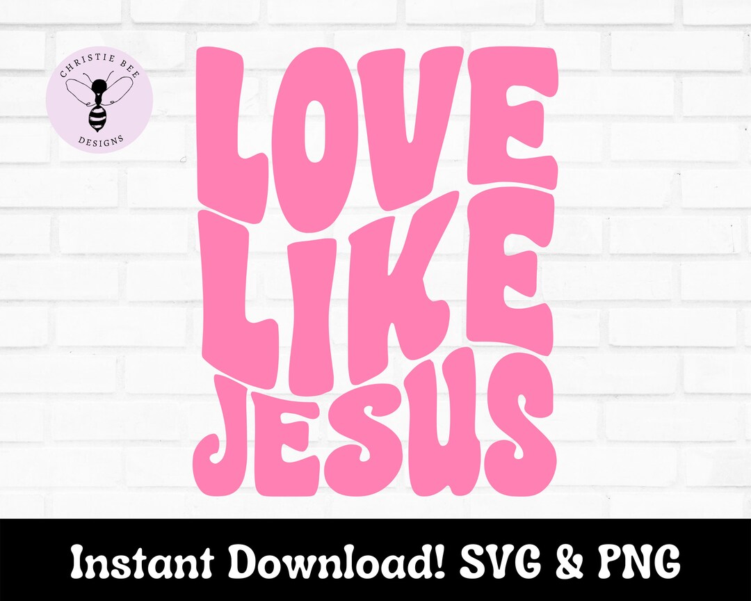 Love Like Jesus Svg Png, Valentines Day Svg Png, Retro Valentines Day ...