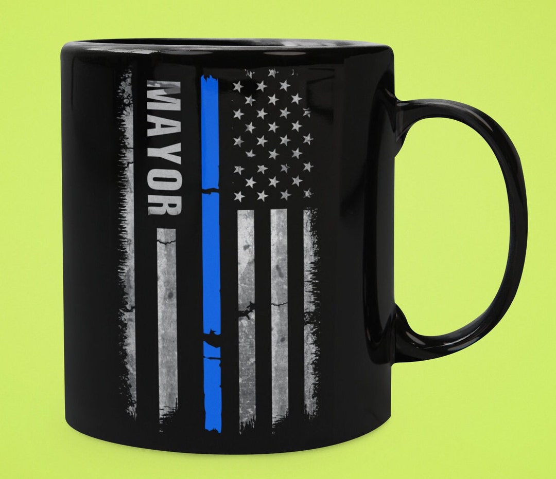Mayor Thin Blue Line Respect Mug - 11oz & 15oz Sizes, Coffee Mug for ...