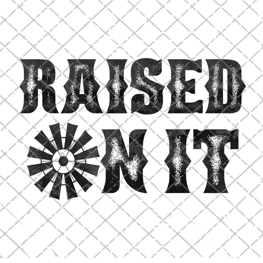 Raised on It PNG, Raised on It Digital Design, Western Clipart, File ...